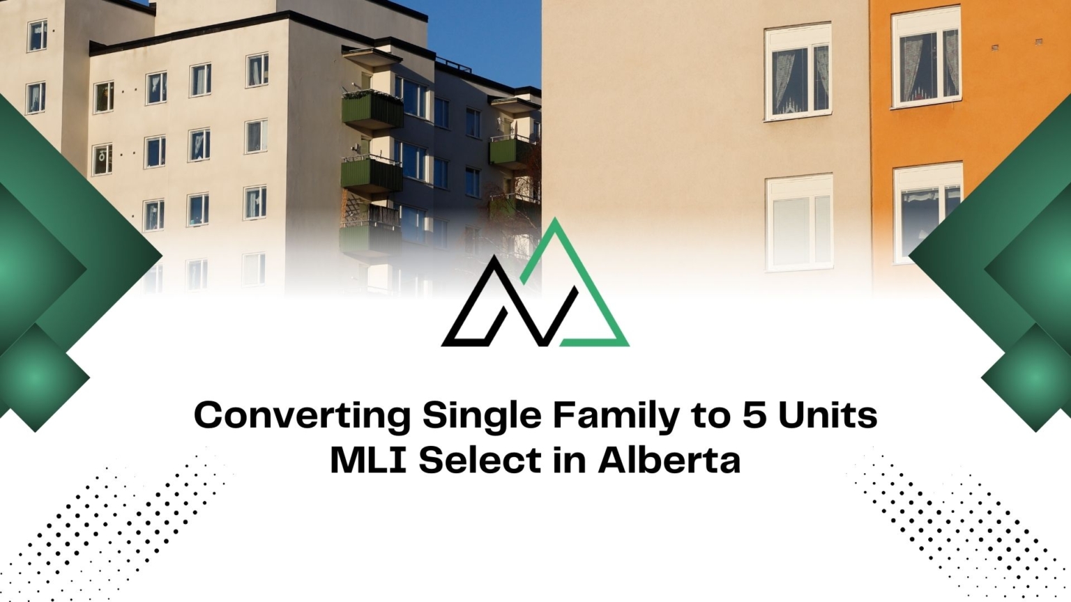 MLI Select: Converting Single Family to 5 Units in Alberta